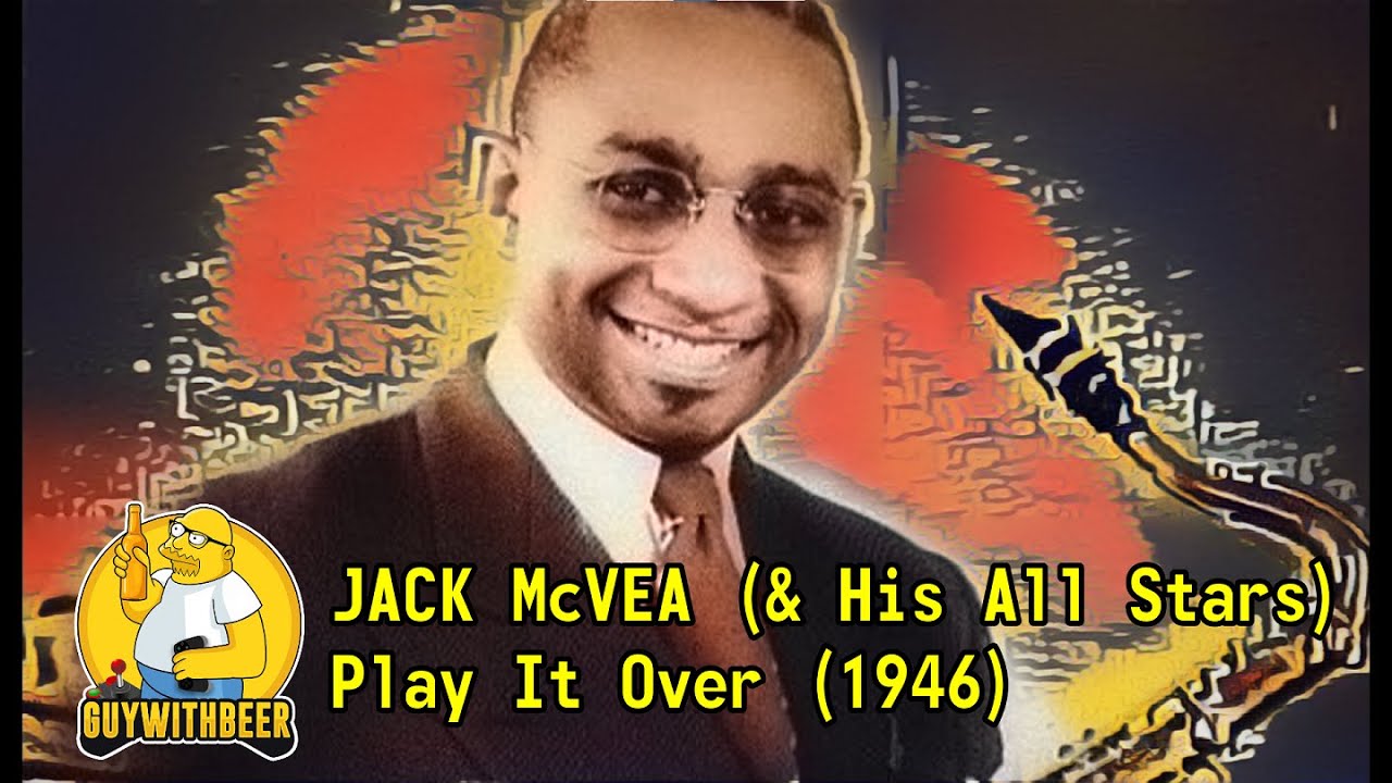 JACK McVEA (& His All Stars) | Play It Over (1946) - YouTube