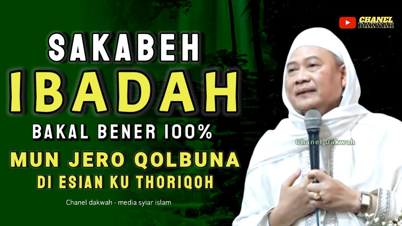Eusian Qolbu Ku Thoriqoh Supaya Bener Dina Ibadah - Nasihat Ti ABUYA ...