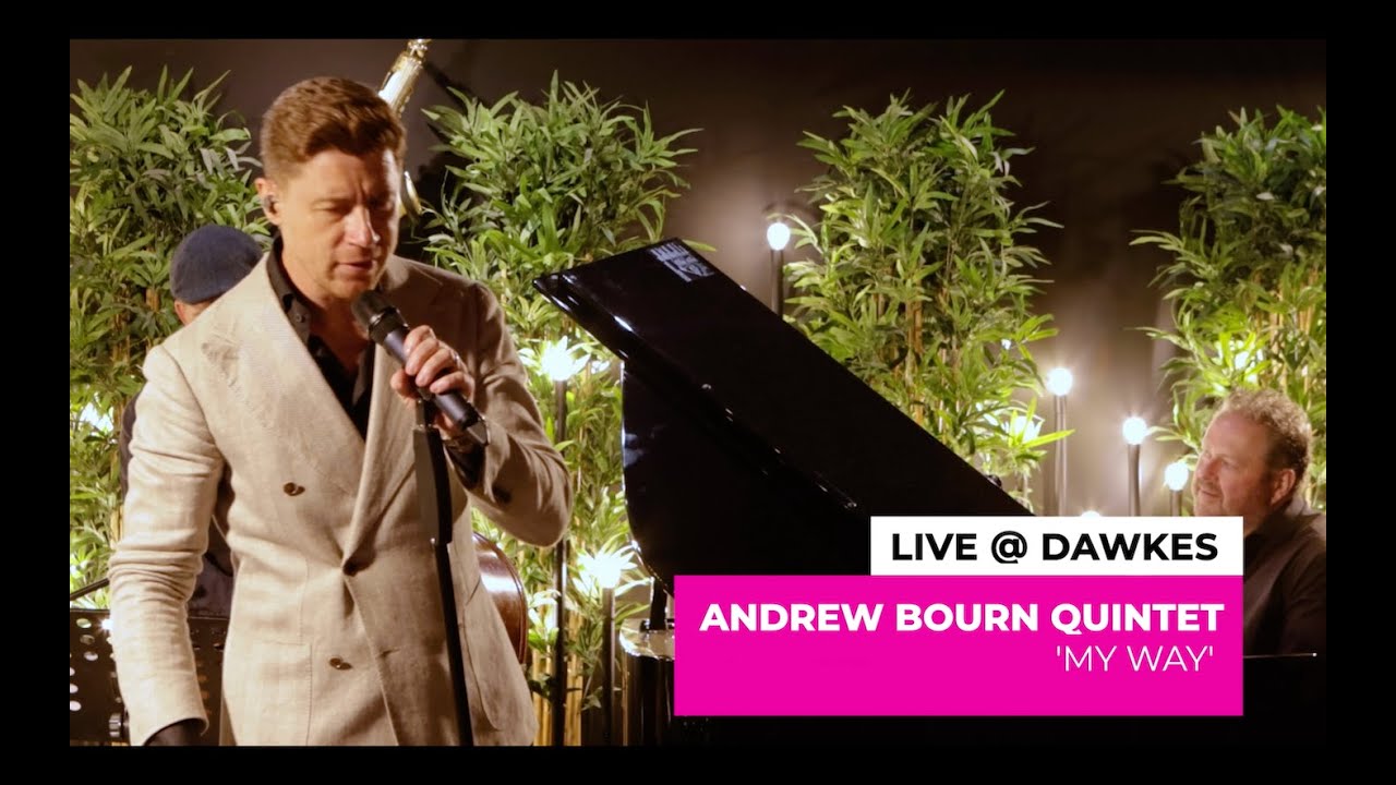 Andrew Bourn Quintet - My Way (Frank Sinatra cover) - Dawkes Live - YouTube
