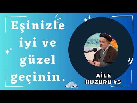 Eşler Arasında Güzel Geçim l Aile Huzuru l  İslam'da Aile l 5. Bölüm