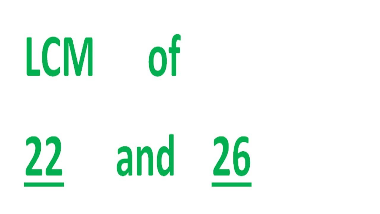 LCM of 22 and 26 - YouTube