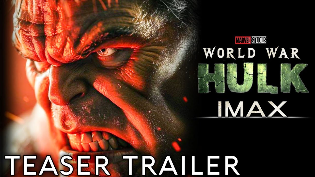 Marvel Studios' WORLD WAR HULK -TEASER TRAILER (2025) 4K HD | RED HULK ...