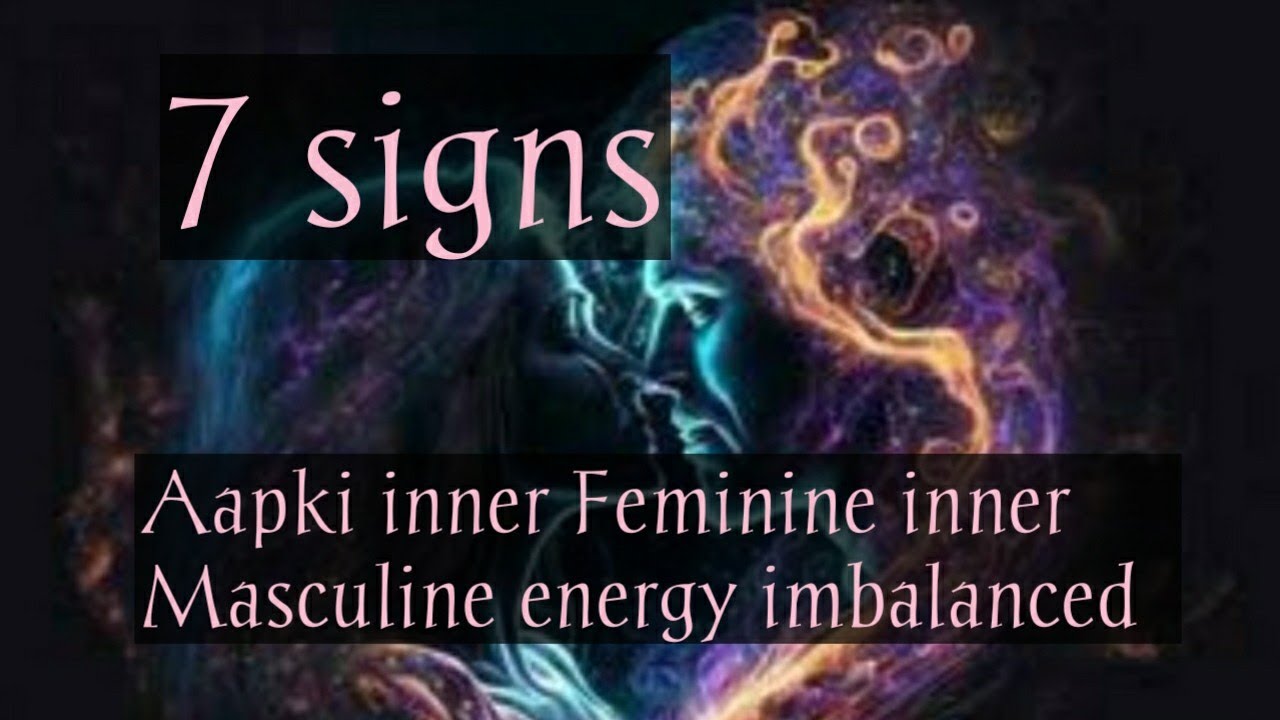 🧿👉7signs aapki inner Femenine inner masculine energy imbalanced hai🧿 ...