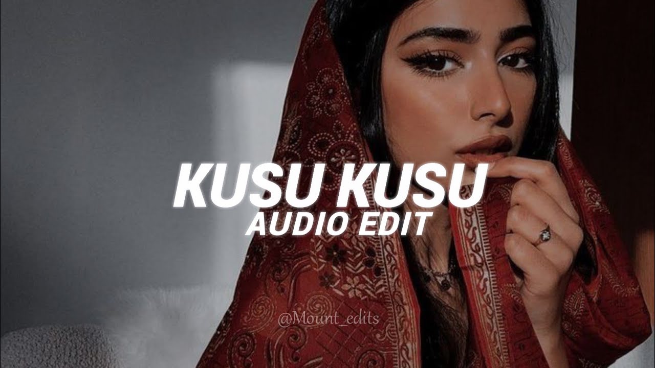kusu kusu - edit audio - YouTube