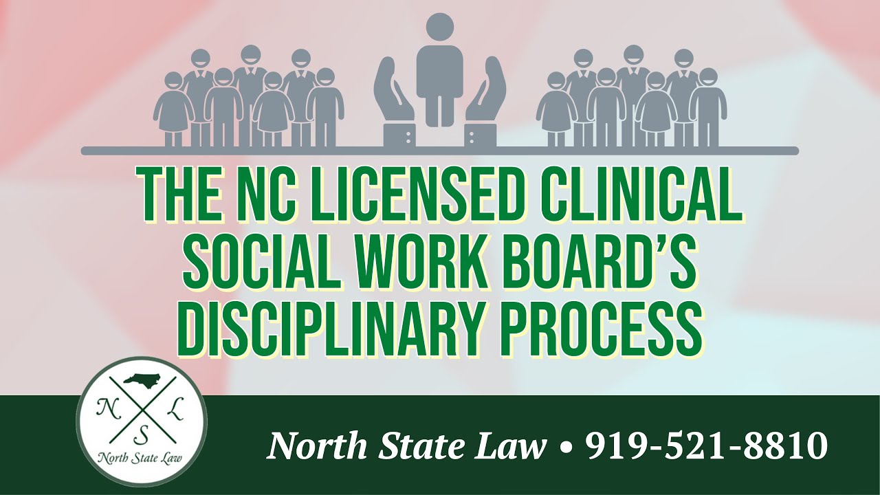 Disciplinary Process of the NC Licensed Social Work Certification Board ...
