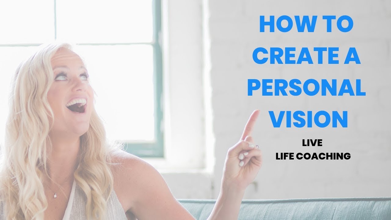 Life Coaching Session - How to Create Your Personal Vision - YouTube
