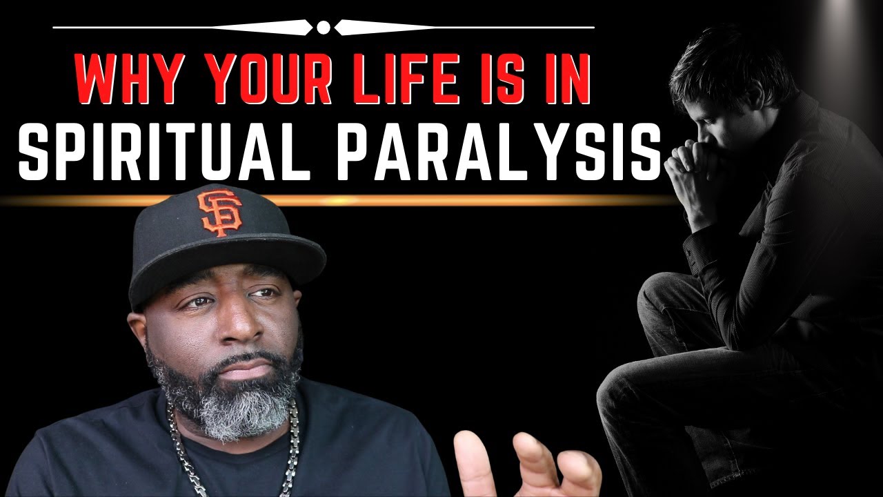 Why Your Life Is In Spiritual Paralysis | Release This Fear - YouTube