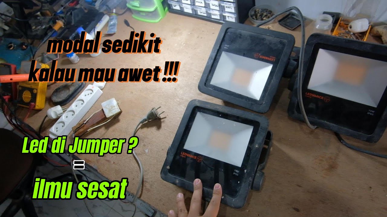 MEMPERBAIKI LAMPU FLOODLIGHT LED || JANGAN DI JUMPER - YouTube