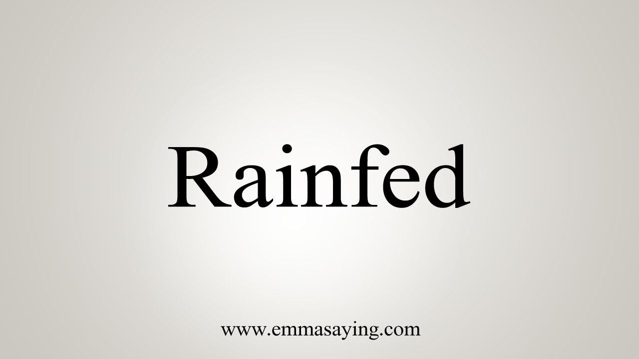 How To Say Rainfed - YouTube