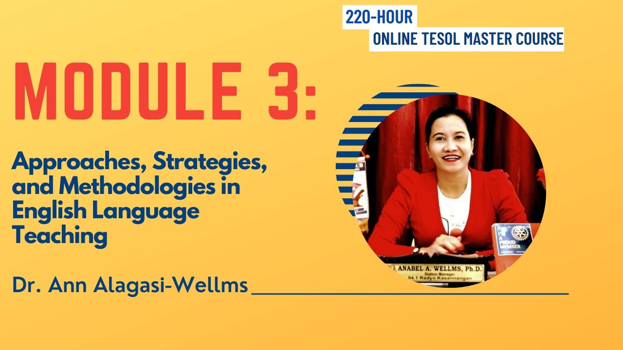 Module 3: Approaches, Strategies, and Methodologies in English Language ...