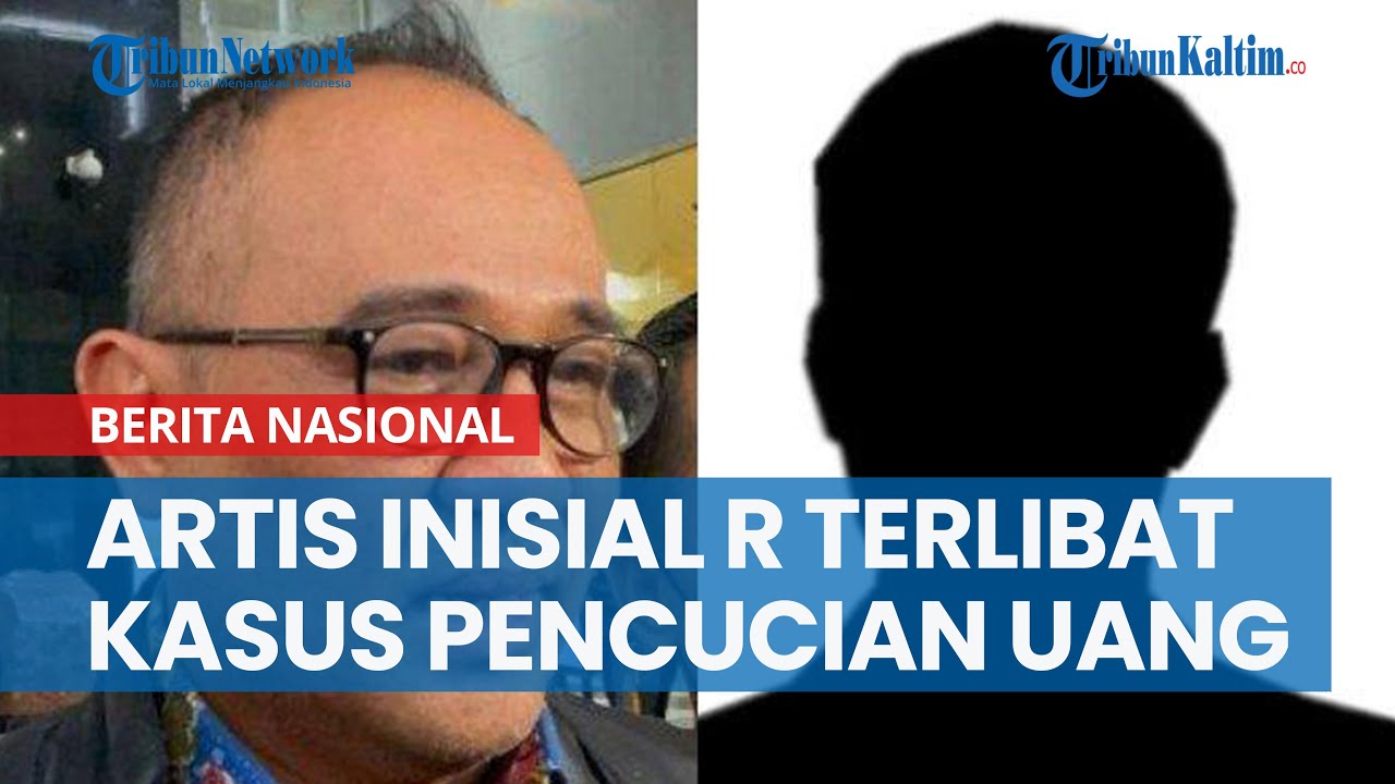 Ciri-ciri Artis Inisial R yang Diduga Terlibat Kasus Pencucian Uang ...