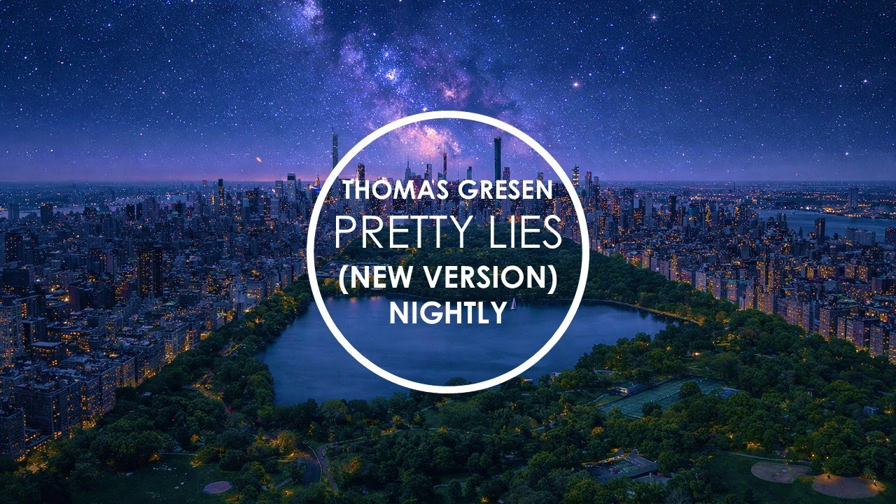 Thomas Gresen - Pretty Lies Remix New Version Nightly - YouTube