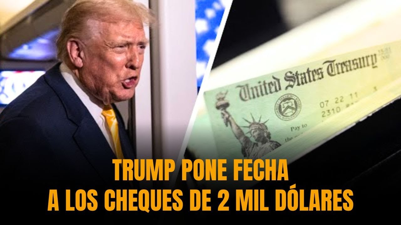 🚨ULTIMA HORA: TRUMP PONE FECHA A LOS CHEQUES DE 2 MIL DÓLARES | Sánchez ...