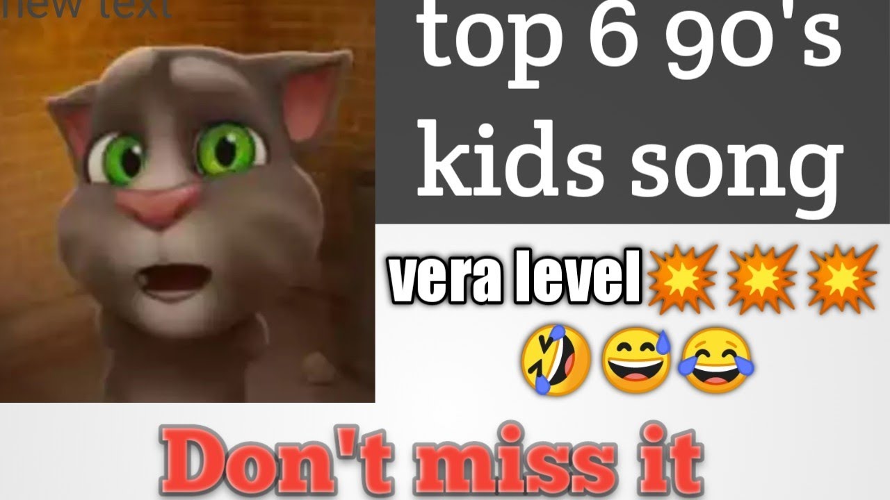 tom cat singing, top 6,90's kids song🤣😅😂😍🥰💥💥💥💥😇😇 - YouTube