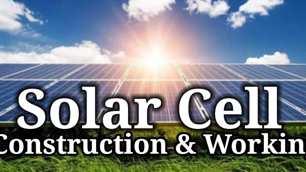 Solar Cell || Solar Cell Working Principle&Construction. - YouTube