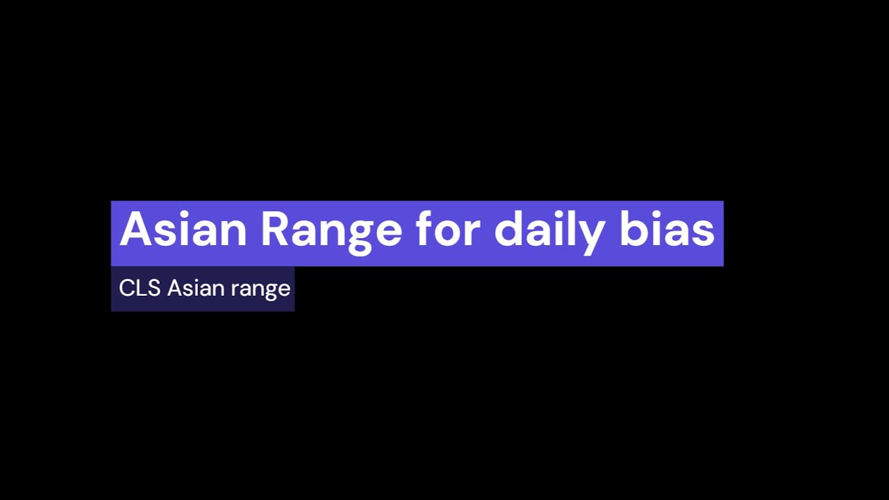 CLS Asian Range ช่วยกำหนด daily bias - YouTube