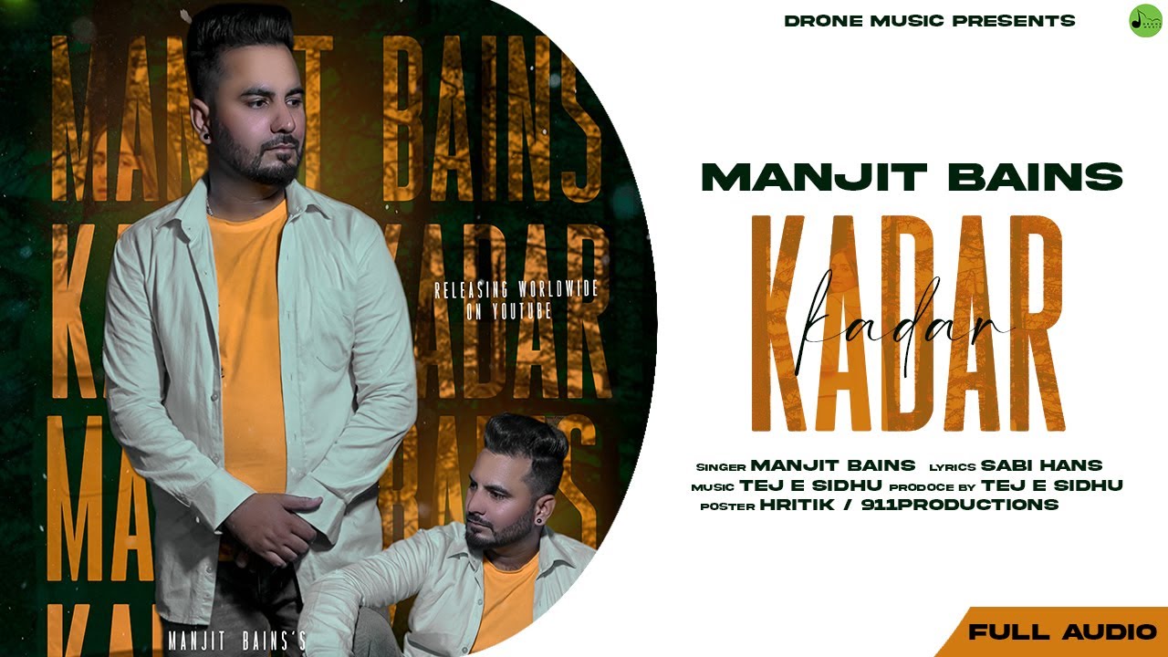 Kadar (Official Video) Manjit Bains | Tej E Sidhu | Sabi Hans | Drone ...