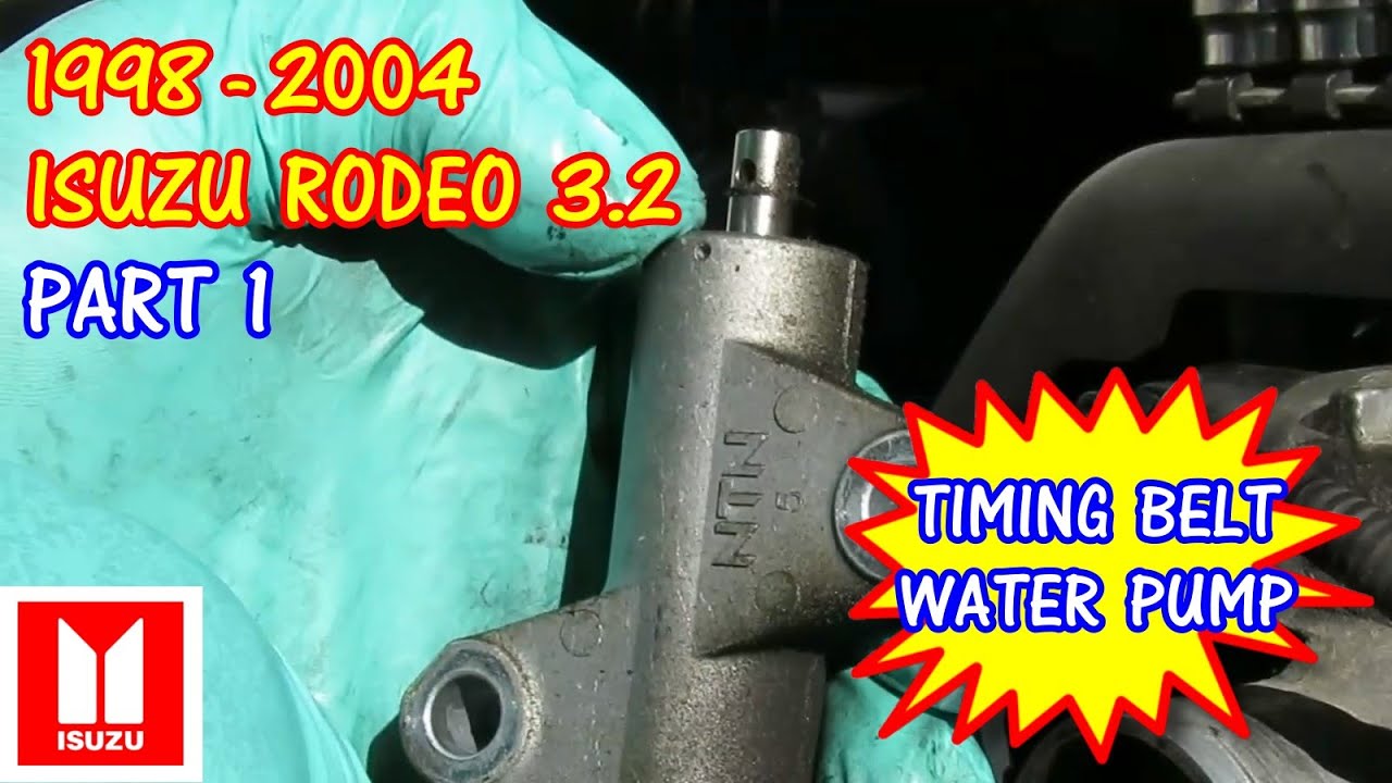 Isuzu Rodeo Timing Belt Water Pump Replacement Part 1 - YouTube