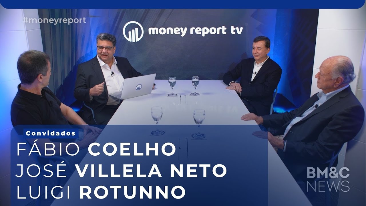 #35 Money Report com Fábio Coelho, José Villela Neto & Luigi Rotunno ...