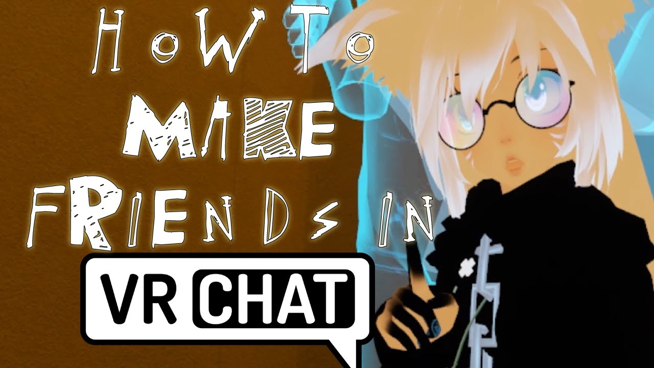 How to Make Friends in VRChat - YouTube