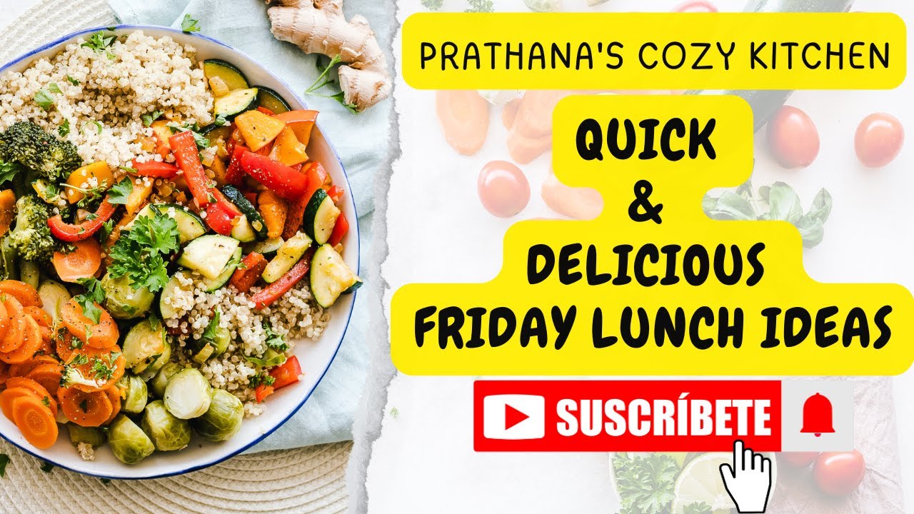 Quick & Delicious Friday Lunch Ideas | Prathana's Cozy Kitchen - YouTube