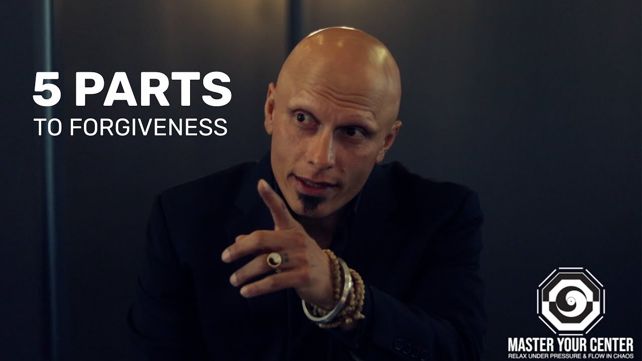 The 5 Parts Of Forgiveness: Learn To Master Your Center - YouTube