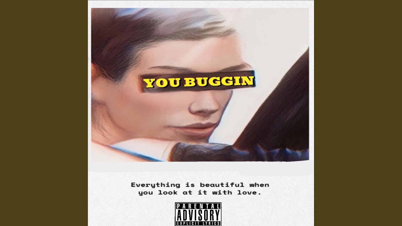You Buggin - YouTube