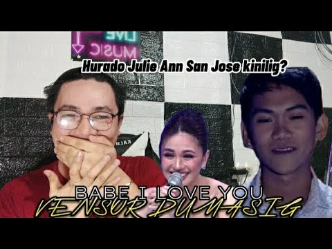 JULIE ANN SAN JOSE KINILIG KAY VENSOR DUMASIG | BABE I LOVE YOU - YouTube