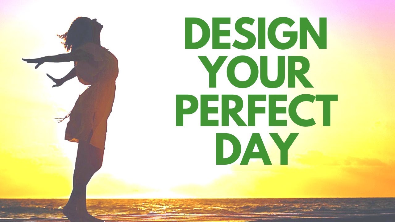 Design Your Perfect Day Affirmations | Start Your Day with This Video ...