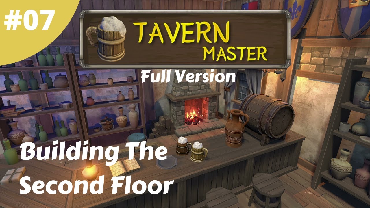 Building The Second Floor - Tavern Master - #07 - Full Version Gameplay ...