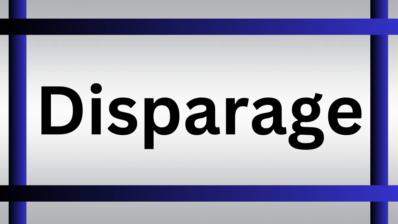 How To Pronounce Disparage | What Is The Meaning Of Disparage - YouTube