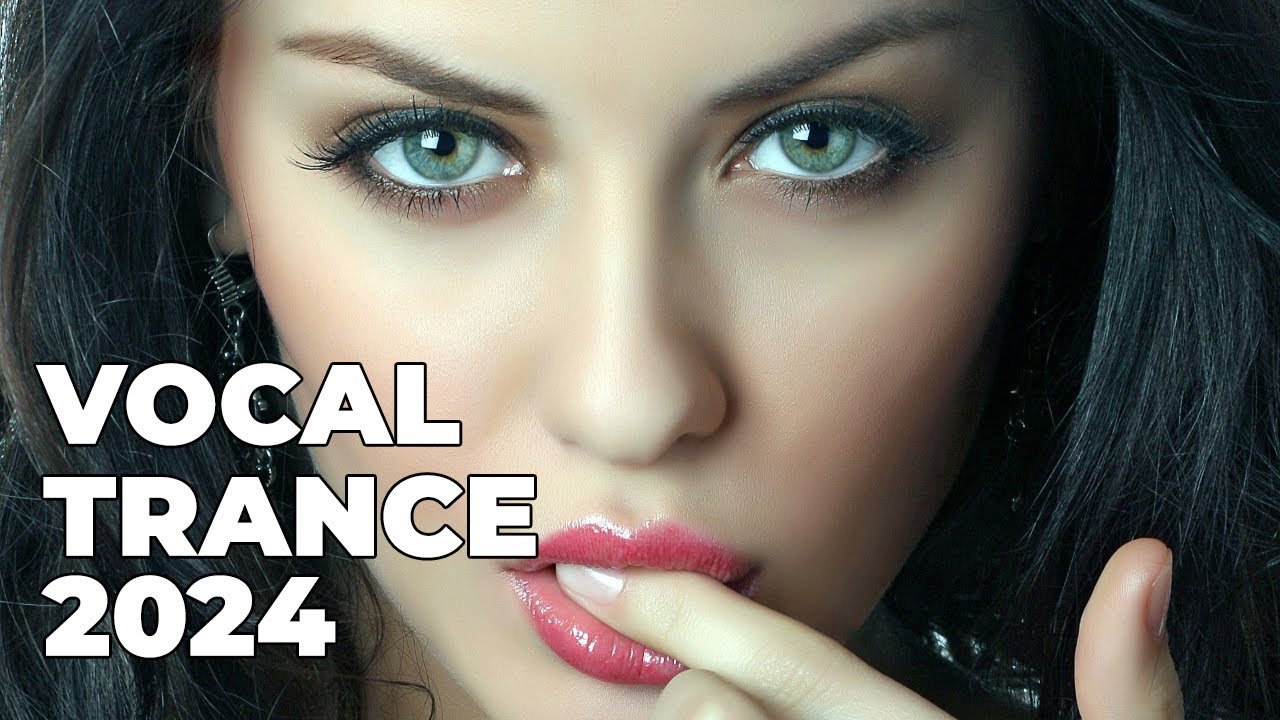BEST OF VOCAL TRANCE PROGRESSIVE 2024 | Beautiful Female Vocal Trance ...