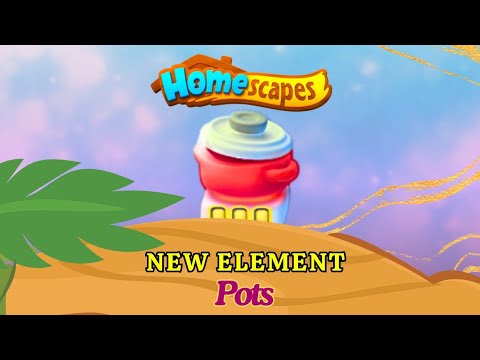 Homescapes - NEW ELEMENT (Pots 🍲) - Level 5576 - YouTube