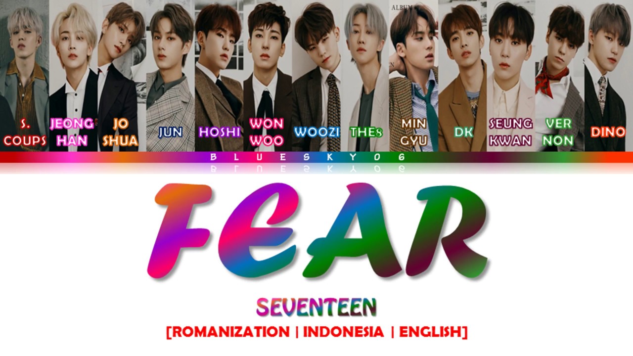 SEVENTEEN (세븐틴) - 'Fear (독)' LYRICS [Color Coded SUB ROM/INDO/ENG ...