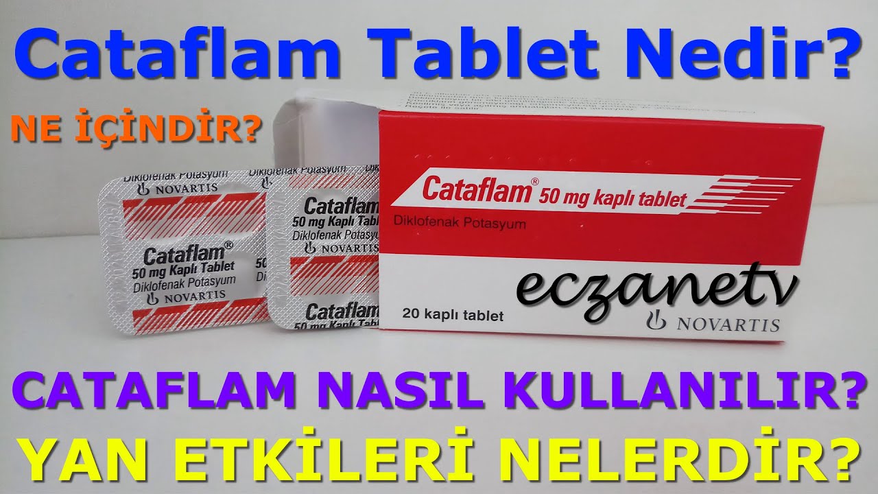 Cataflam Tablet Nedir? Cataflam Tabletin Yan Etkileri Nelerdir ...