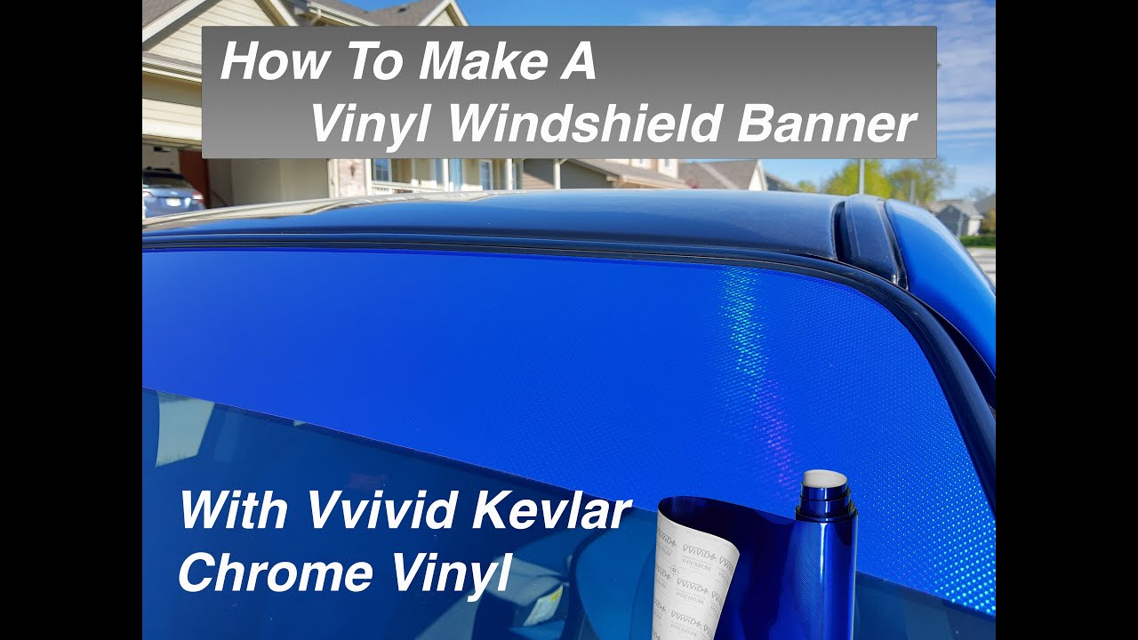 How To Vinyl Wrap A Car - Vinyl Windshield Banner With Vvivid ...