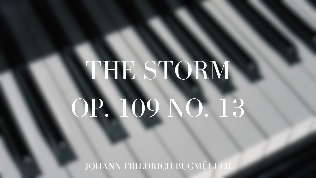 The Storm, Op. 109 No. 13 by Johann Friedrich Burgmüller - YouTube