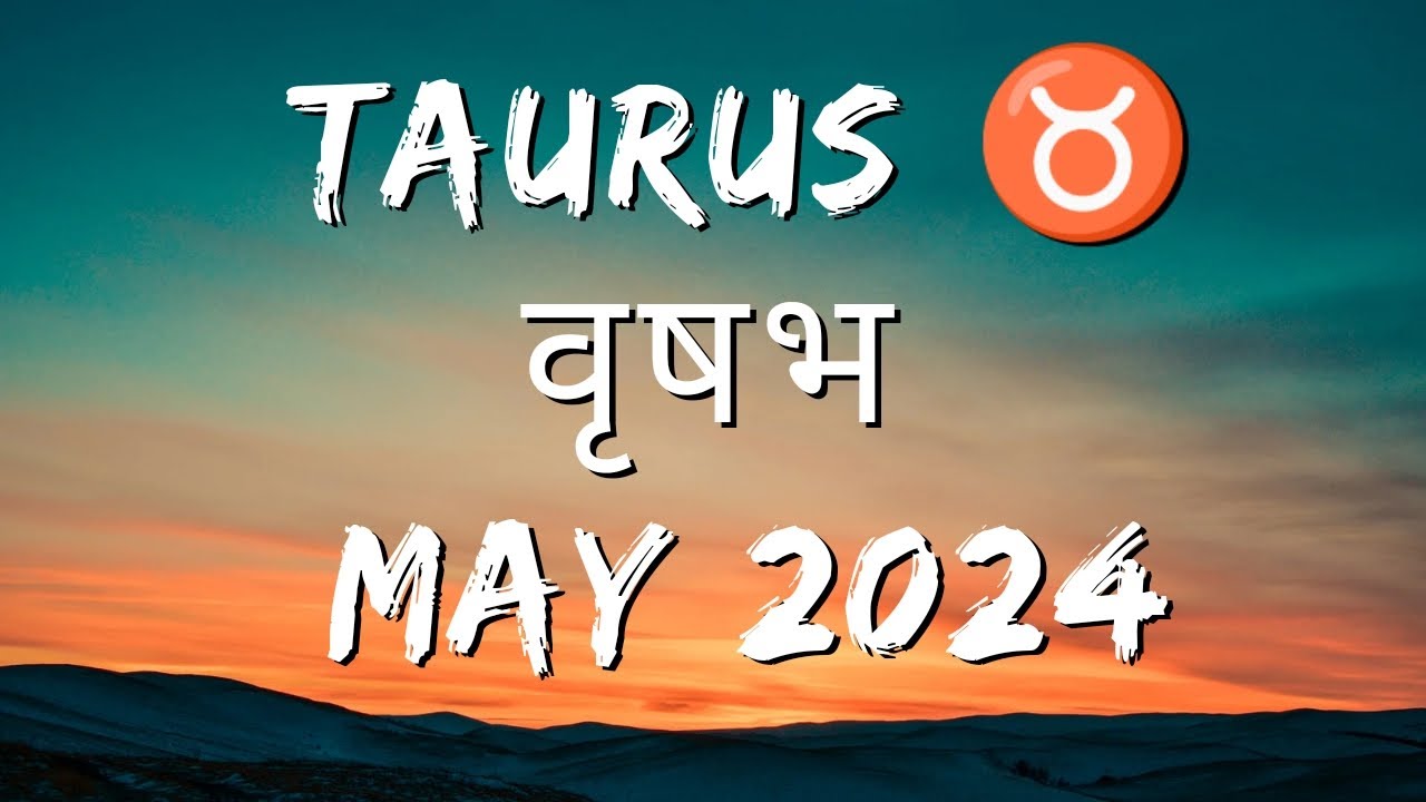 Taurus/वृषभ ♉ May month prediction sun/moon/asc - YouTube
