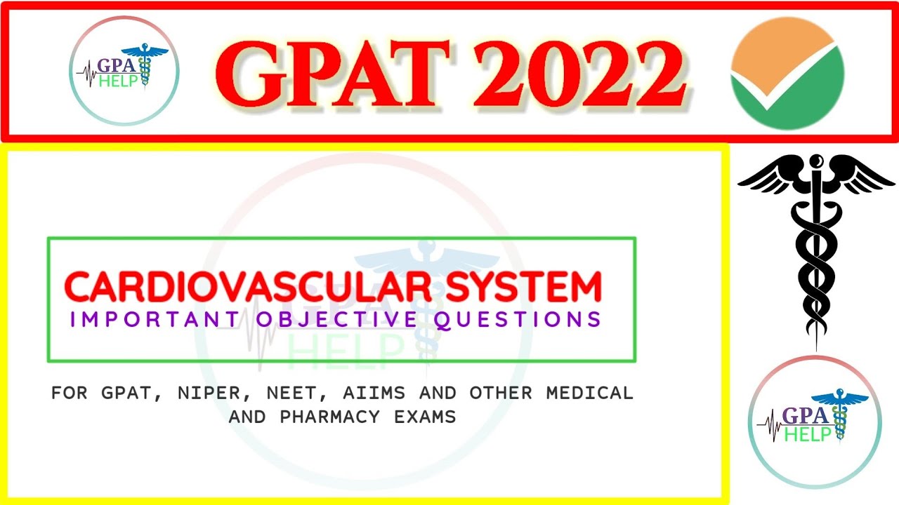 cardiovascular system important questions for GPAT 2022 aspirants ...