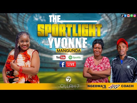 The Sportlight with Yvonne Mangunda : Ngedwa's mom and coach