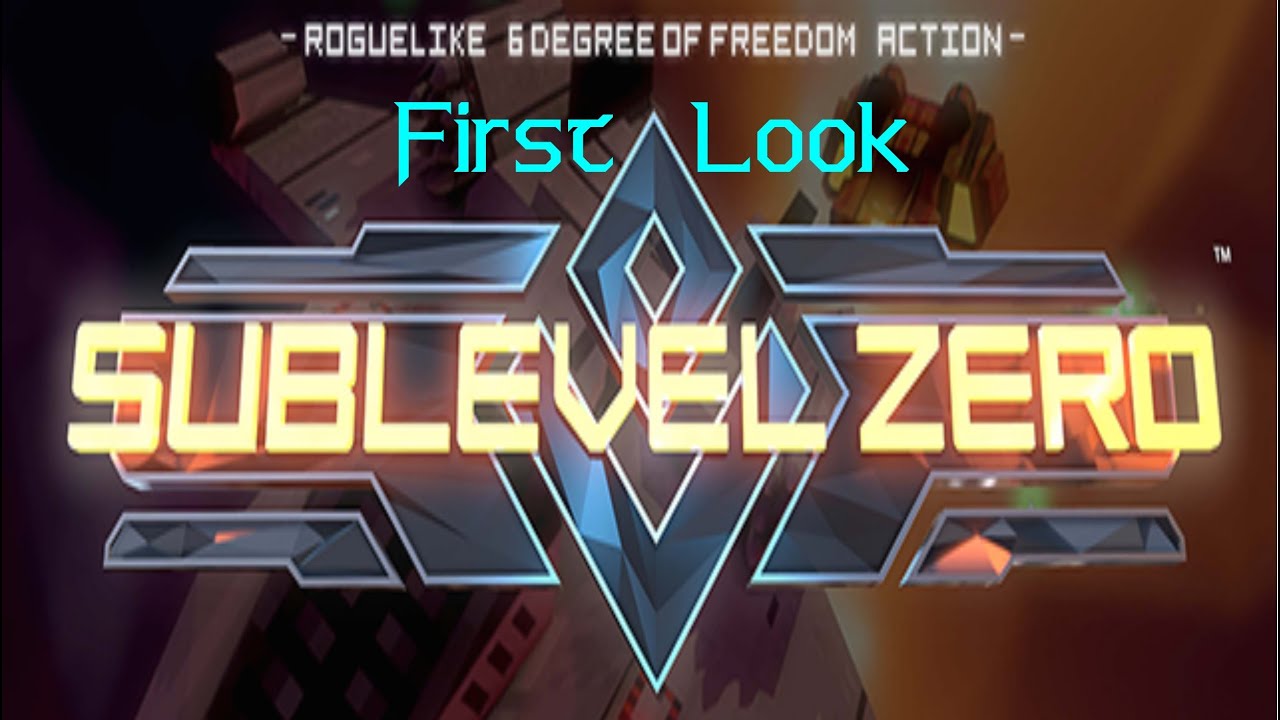 First Look - Sublevel Zero - Which Way Is Up!?! - YouTube