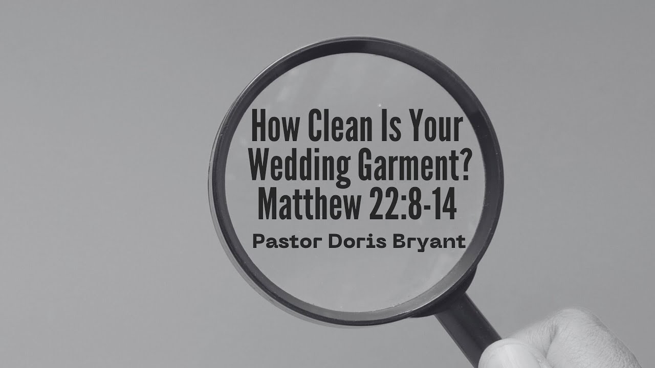 How Clean Is Your Wedding Garment - Pastor Doris Bryant - YouTube
