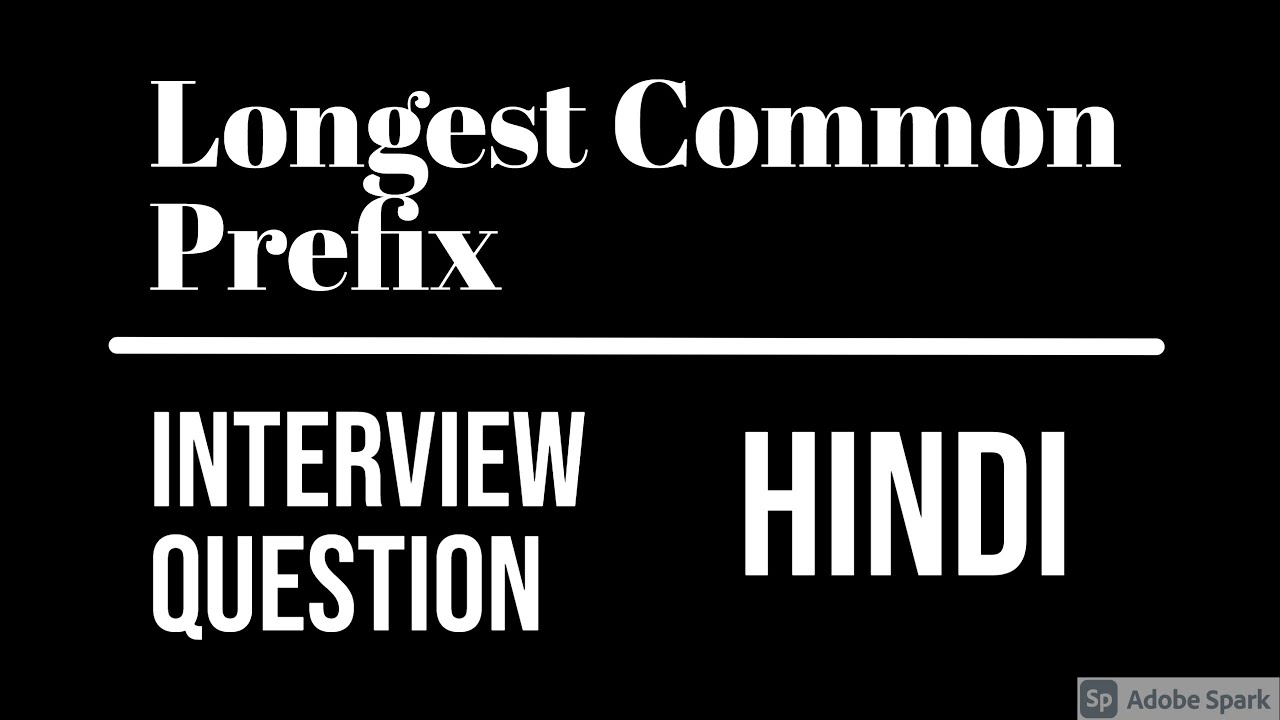 LeetCode 14 Longest Common Prefix In HINDI Arrays Strings LeetCode 14 Longest Common Prefix In HINDI Arrays Strings