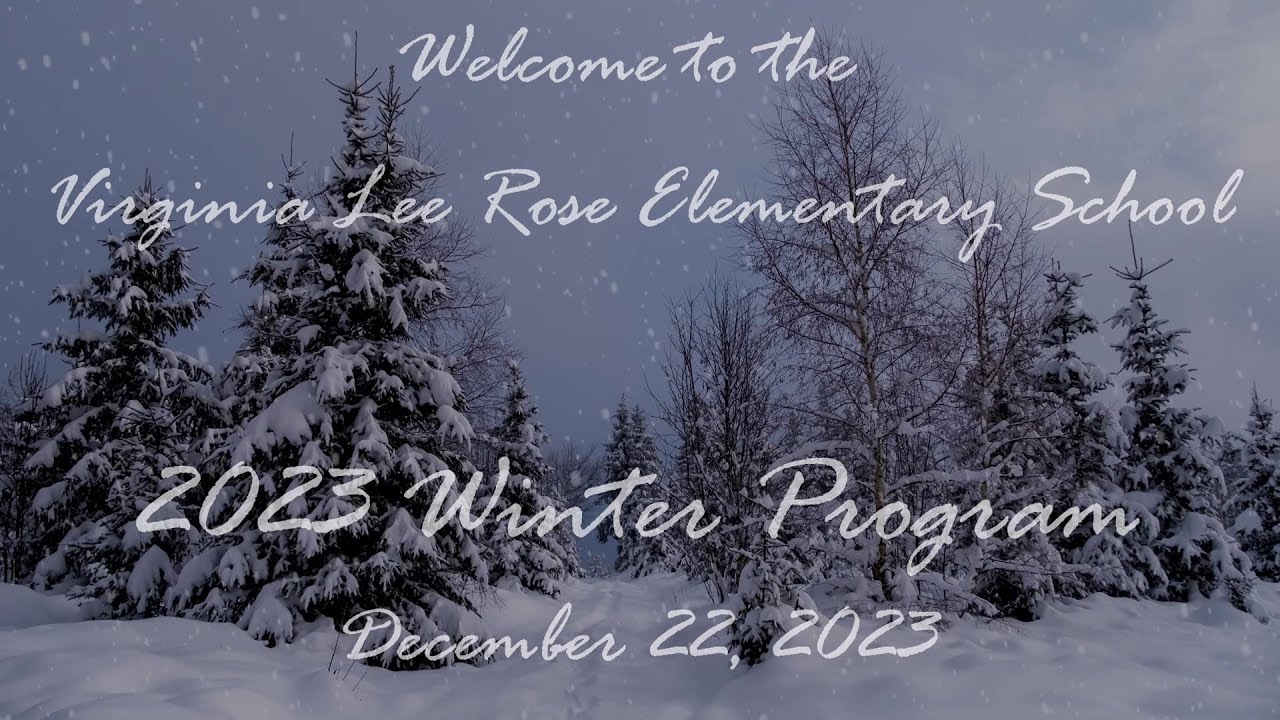 2023 Virginia Lee Rose Elementary Winter Program - December 22, 2023 - YouTube