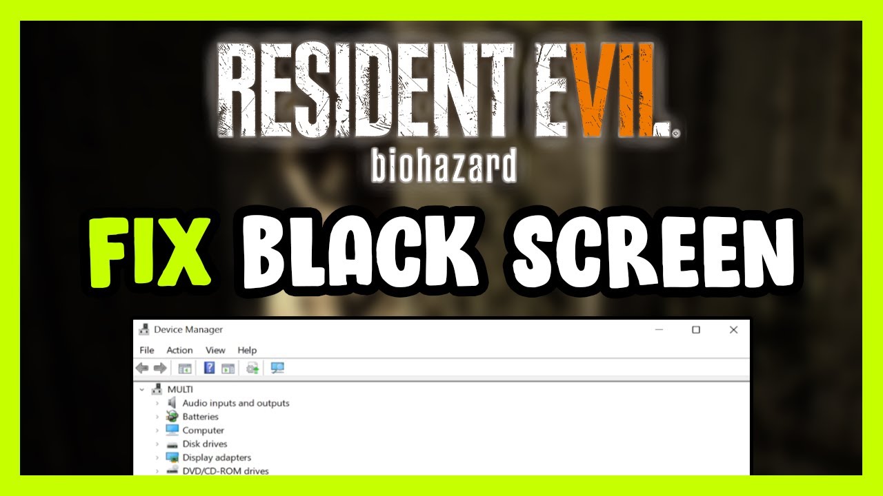 How to FIX Resident Evil 7: Biohazard Black Screen! - YouTube