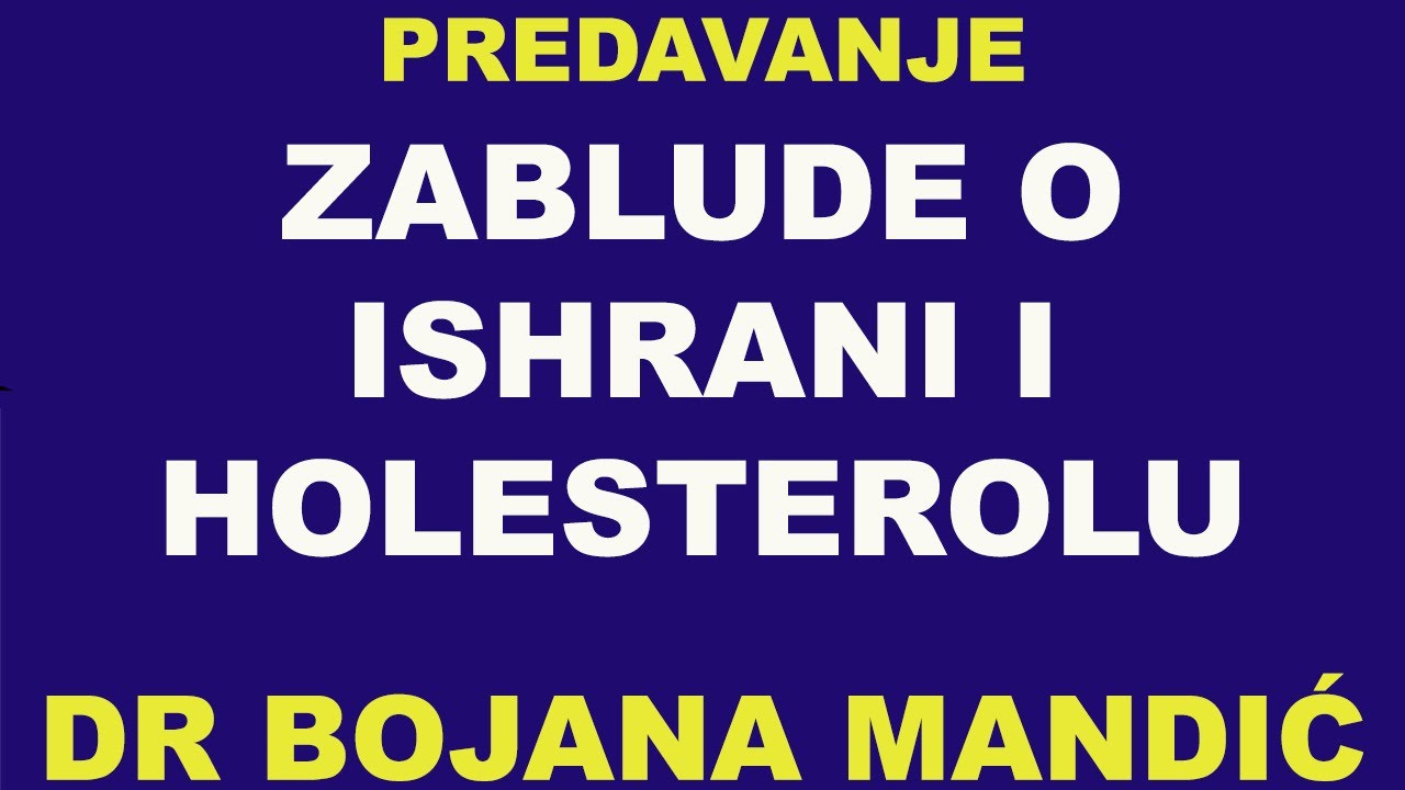 ZABLUDE o ishrani i holesterolu /dr Bojana Mandić/ Žitište 2022 - YouTube