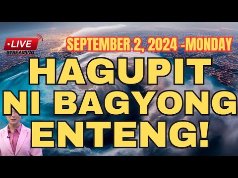 BAGYONG ENTENG MALAKAS ANG HAGUPIT ‼️ HABAGAT SASABAY PA‼️ SEPTEMBER 2, 2024 - YouTube