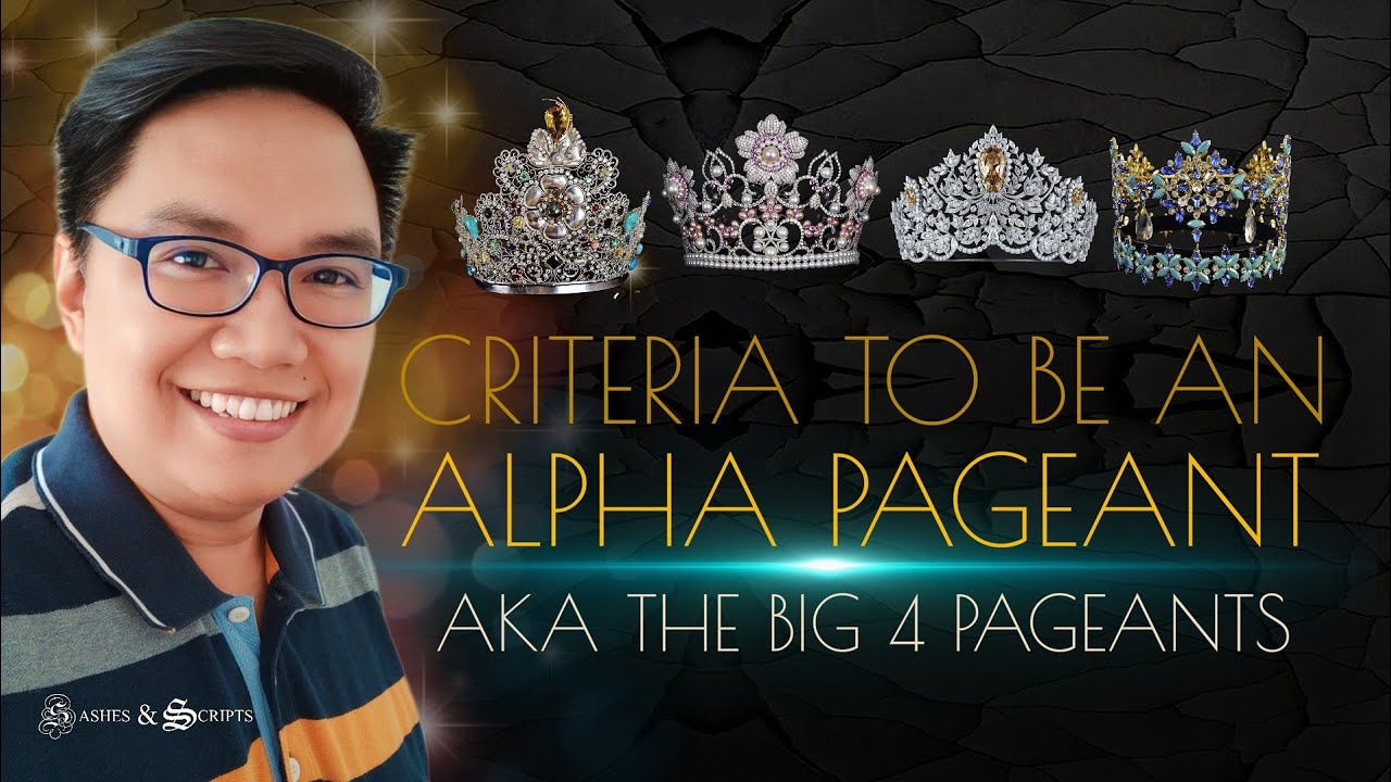 The Alpha Pageant Criteria | What Makes the Big 4 Pageants the Biggest ...