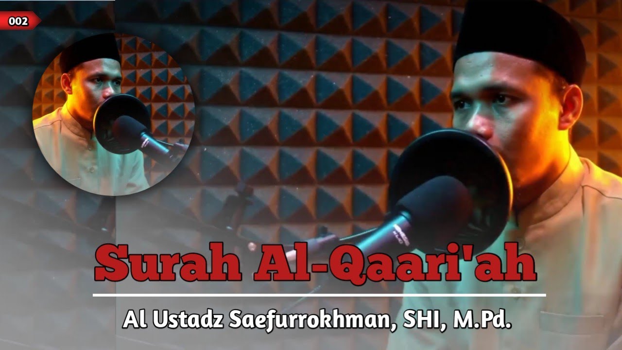 Al-Qaari'ah full / Al Ustadz Saefurrokhman, SHI, M.Pd. #alqariah # ...