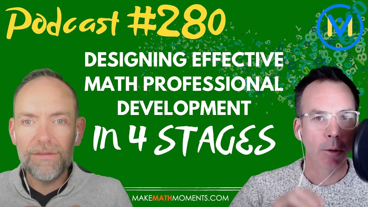 Ep280: Designing Effective Math Professional Development in 4 Stages ...